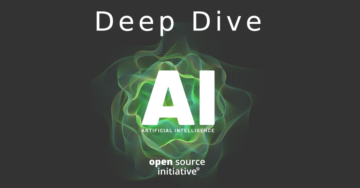 Welcome to Deep Dive: AI – Open Source Initiative